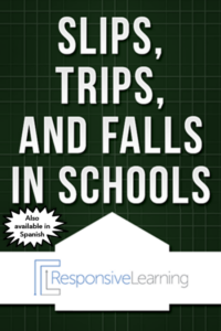 Slips, Trips, and Falls in Schools - Responsive Learning